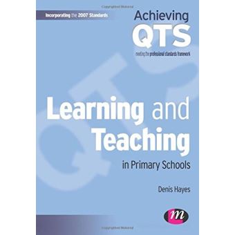 Learning and Teaching in Primary Schools, Achieving Qts Series - broché - Achat Livre | fnac