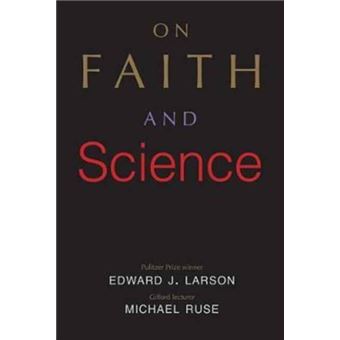On Faith & Science Edward J Larson, Michael Ruse - cartonné - Edward J ...