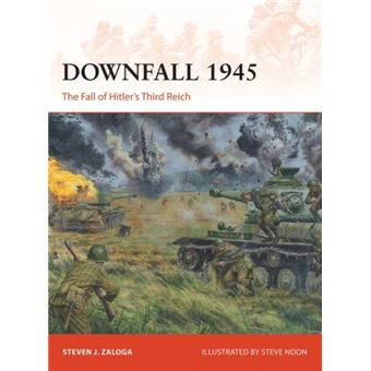 Downfall 1945: The Fall Of Hitler'S Third Reich (Campaign) (Paperback ...
