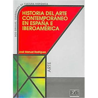 Historia del Arte Contemporaneo en Espana e Iberoamerica / Spain and ...