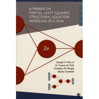 A Primer on Partial Least Squares Structural Equation Modeling (PLS-SEM) - [Version Originale ...