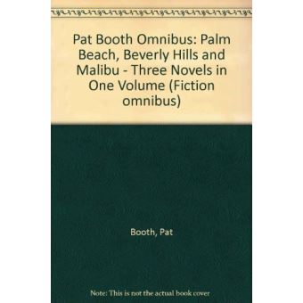 Pat Booth Omnibus: ""Palm Beach"", ""Beverly Hills"" and ""Malibu ...