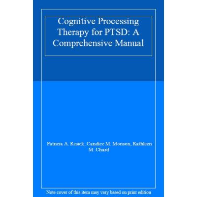 Cognitive Processing Therapy for PTSD: A Comprehensive Manual - [Livre ...