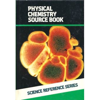 Physical Chemistry Source Book, The McGraw-Hill Science Reference ...