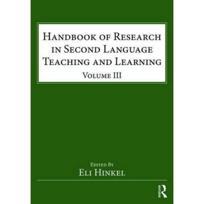 Handbook of Research in Second Language Teaching and Learning: Volume III: 3 (ESL & Applied ...