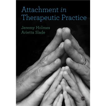 Attachment In Therapeutic Practice Jeremy Holmes, Arietta Slade ...