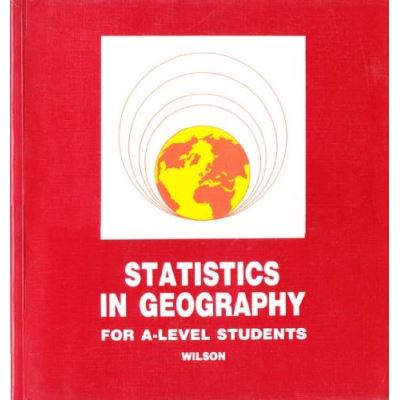 Statistics in Geography for Advanced Level Students Wilson, John Graham ...