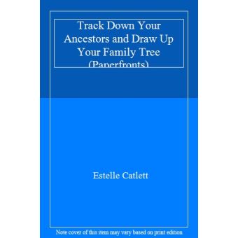 Track Down Your Ancestors and Draw Up Your Family Tree (Paperfronts ...