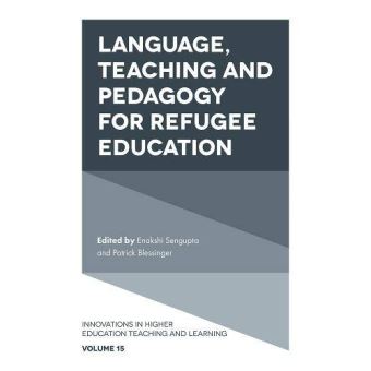Language, Teaching and Pedagogy for Refugee Education: 15 (Innovations in Higher Education ...