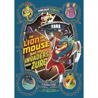 The Lion and the Mouse and the Invaders from Zurg: A Graphic Novel (Far ...