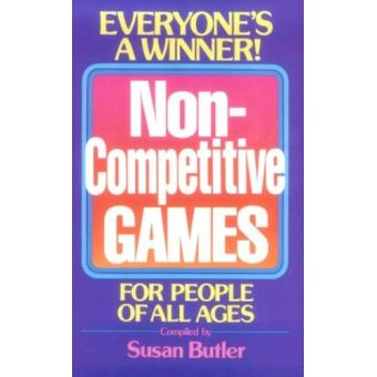 Non Competitive Games for People of All Ages - broché - Achat Livre | fnac