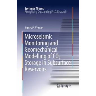 Microseismic Monitoring and Geomechanical Modelling of Co2 Storage in ...