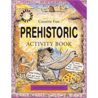 Prehistoric Activity Book Sue Weatherill, Steve Weatherill, Steve ...