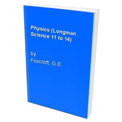 Physics (Longman Science 11 to 14) Foxcroft, G E - broché - Foxcroft, G ...