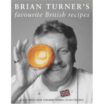 Brian Turner's Favourite British Recipes - relié - Achat Livre | fnac