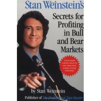 Stan Weinsteins Secrets For Profiting in Bull and Bear Markets by Stan ...
