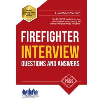 Firefighter Interview Questions And Answers: 1 (Testing Series ...