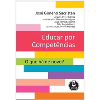Educar por competencias o que ha de - SACRISTAN, GIMENO - Compra Livros na Fnac.pt
