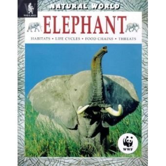 Natural World: Elephant: Habitats, Life Cycles, Food Chains, Threats ...