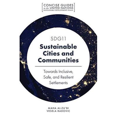 SDG11 - Sustainable Cities and Communities: Towards Inclusive, Safe ...