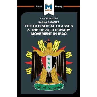 The Old Social Classes And The Revolutionary Movements Of Iraq (The ...