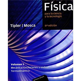 Física Para La Ciencia Y La Tecnología. Vol. 1, Mecánica, Oscilaciones ...