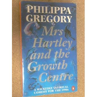 Mrs. Hartley and the Growth Centre Gregory, Philippa - broché - Gregory ...