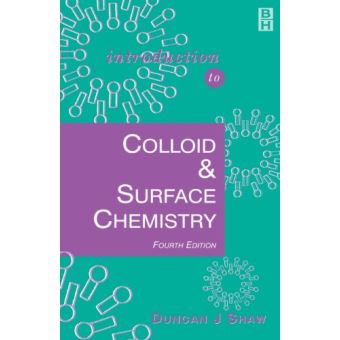 Introduction to Colloid and Surface Chemistry (Colloid & Surface Engineering) Shaw, Duncan ...