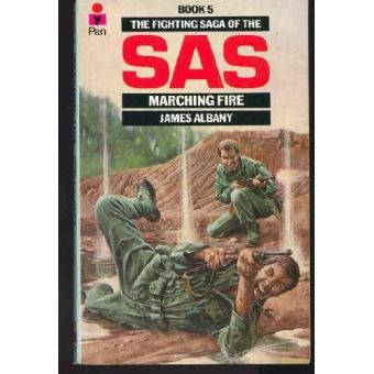 Marching Fire (The Fighting saga of the SAS) Albany, James - broché ...