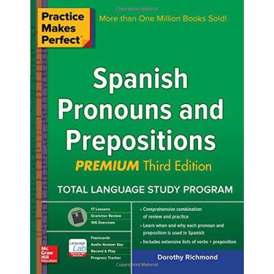 Practice Makes Perfect Spanish Pronouns and Prepositions, Premium 3rd ...