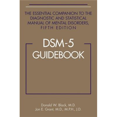 Dsm-5 Guidebook: The Essential Companion To The Diagnostic And ...