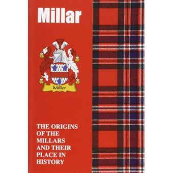 Millar: The Origins of the Millars and Their Place in History (Scottish ...