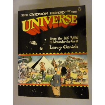 The Cartoon History of the Universe: From the Big Bang to Alexander the ...
