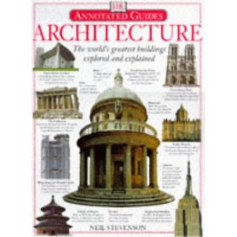 Architecture: The World's Greatest Buildings Explored and Explained ...