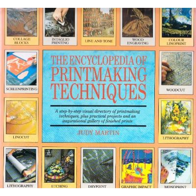 The Encyclopedia of Printmaking Techniques: A Step-by-step Visual ...