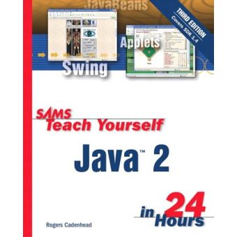 Sams Teach Yourself Java 2 in 24 Hours - poche - Achat Livre | fnac