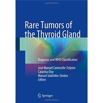 Rare Tumors Of The Thyroid Gland: Diagnosis And Who Classification ...