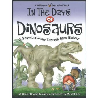 In the Days of Dinosaurs: A Rhyming Romp Through Dino History Howard ...