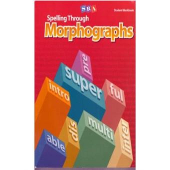 Spelling Through Morphographs - Student Workbook - [Livre en VO] Sra ...
