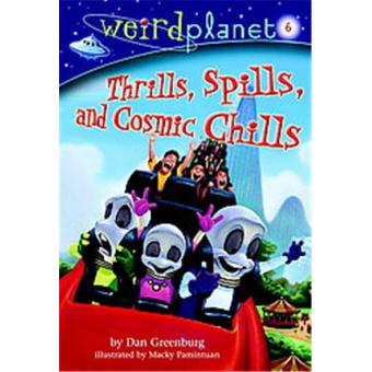Thrills, Spills, and Cosmic Chills, Weird Planet - broché - Achat Livre ...