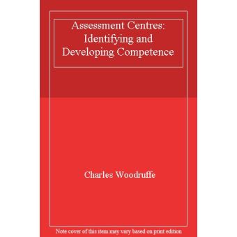 Assessment Centres: Identifying and Developing Competence - [Version ...