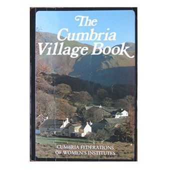 The Cumbria Village Book (Villages of Britain) Cumbria Federation Of ...