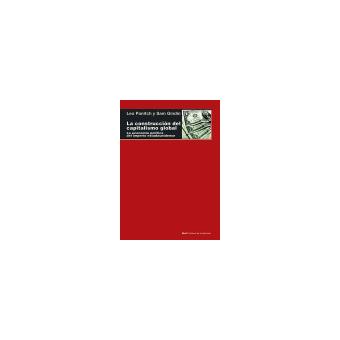 La Construcción Del Capitalismo Global: La Economía Política Del ...