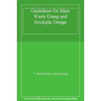 Guidelines for Mine Waste Dump and Stockpile Design - [Livre en VO] P ...