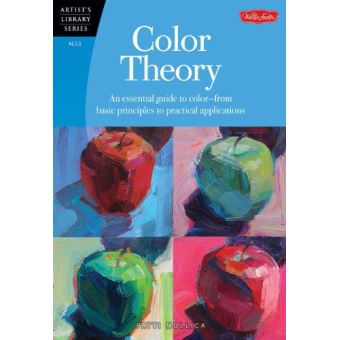 Color Theory: An essential guide to color-from basic principles to ...