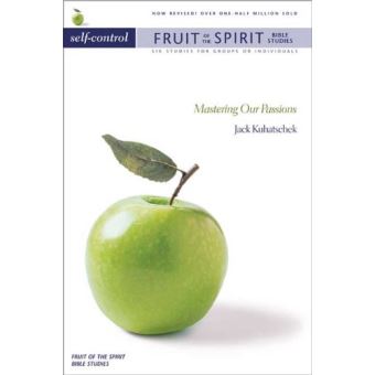 Fruit of the Spirit: Self Control: Mastering Our Passions (Fruit of the ...