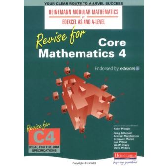 Heinemann Modular Maths Revise for Core Maths 4 (Heinemann Modular Mathematics for Edexcel AS ...