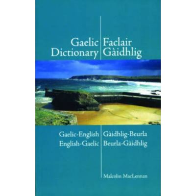 A Pronouncing and Etymological Dictionary of the Gaelic Language ...