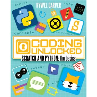 Coding Unlocked (Scratch & Python: The Basics) (Paperback) Hywel Carver ...