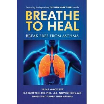 Breathe to Heal - [Version Originale] Sasha Yakovleva, K P Buteyko, A E ...